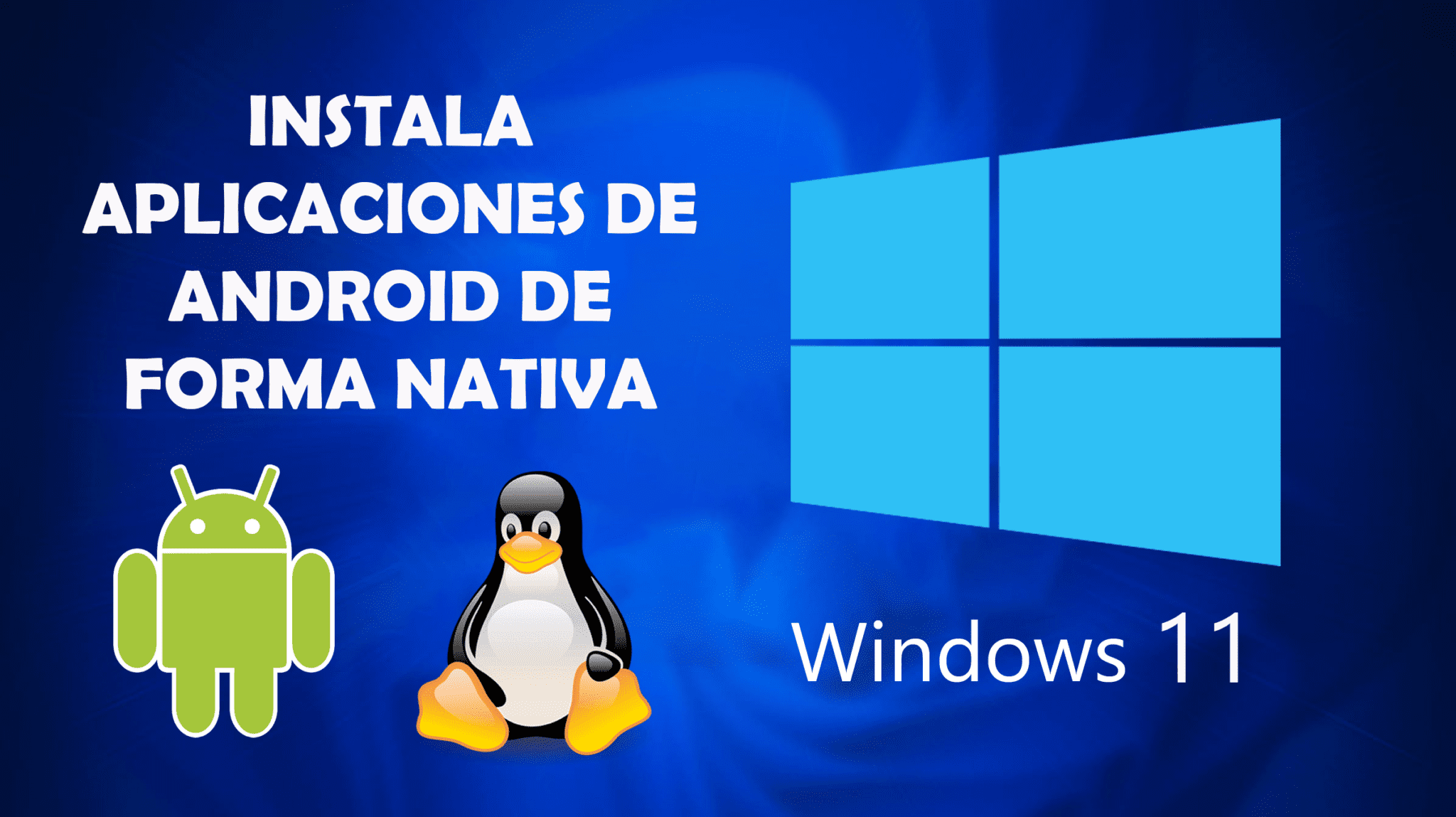 instalar android en windows 11 - Marc0sgb. Tutoriales, Gaming, Retro y ...